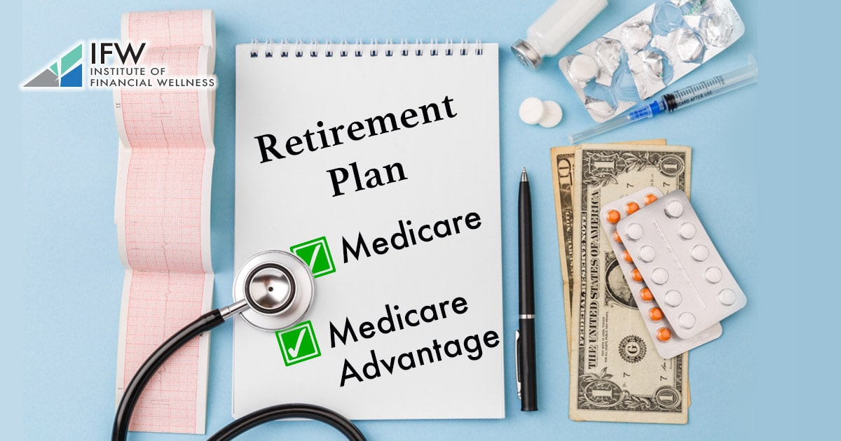Healthcare Will Cost You in Retirement – How to Use Medicare Advantage ...