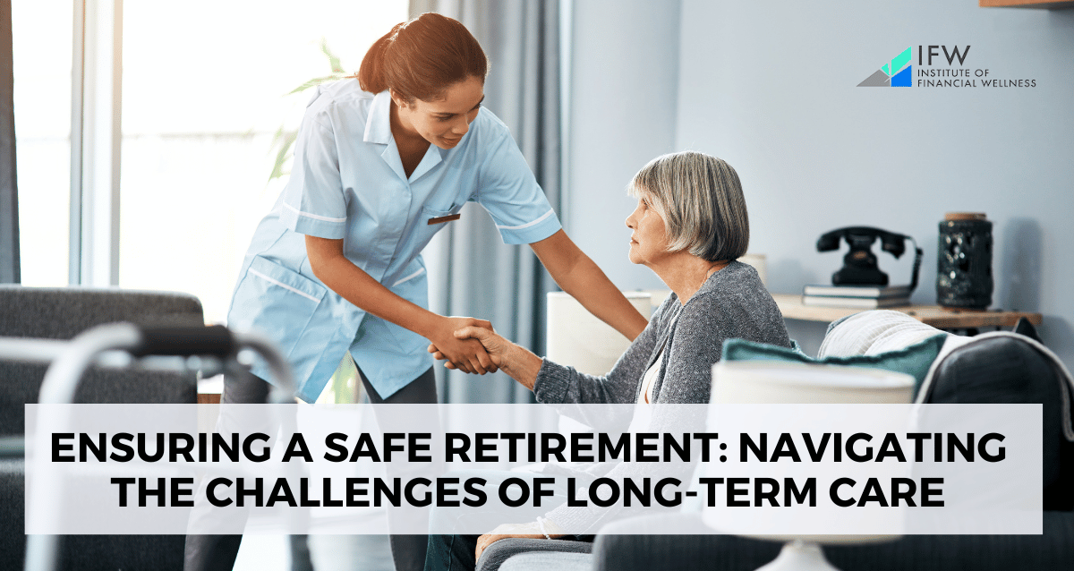 Ensuring a Safe Retirement: Navigating the Challenges of Long-Term Care ...