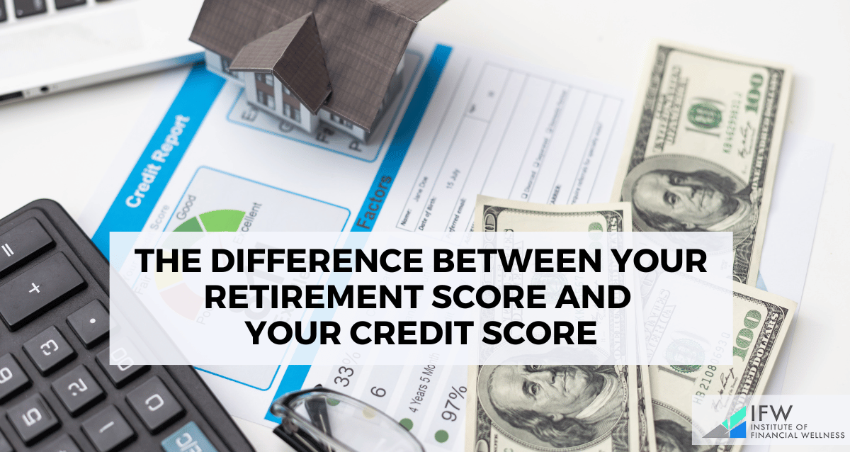 The Difference Between Your Retirement Score and Your Credit Score ...